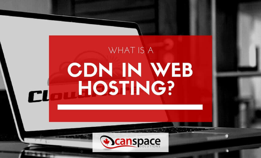 what is cdn in web hosting - Canada's Leading Web Hosting and Domain ...