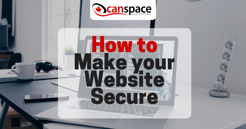 How to Make Your Website Secure: Protect Your Site in 2018 | CanSpace