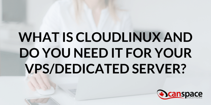 What is CloudLinux and Do You Need it For Your VPS/Dedicated Server ...