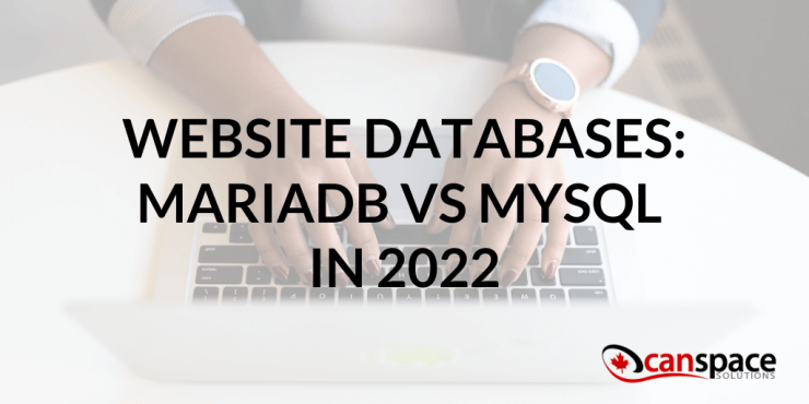 Website Databases: MariaDB vs MySQL in 2022 - Canada's Leading Web ...