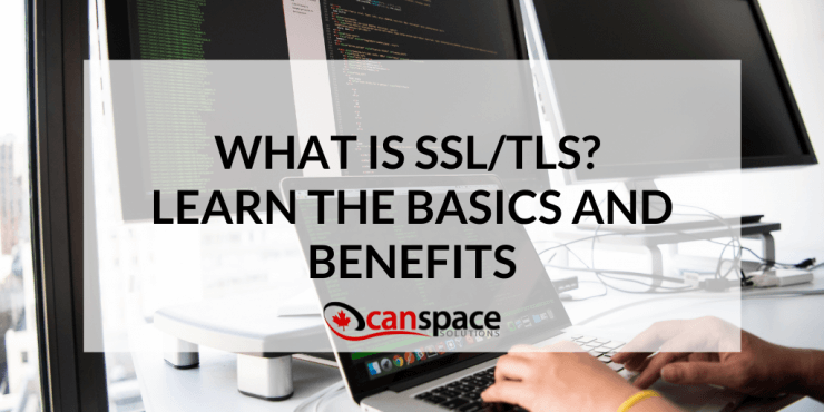 What is SSL/TLS? Learn the Basics and Benefits - Canada's Leading Web ...