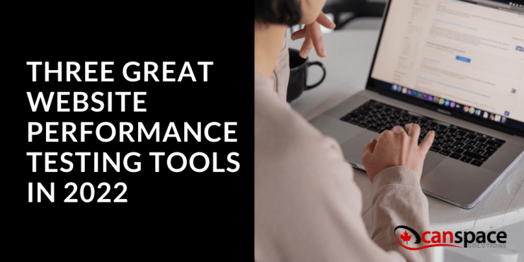 Three Great Website Performance Testing Tools in 2022 - Canada's ...