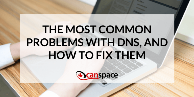The Most Common Problems with DNS, and How to Fix Them - Canada's ...