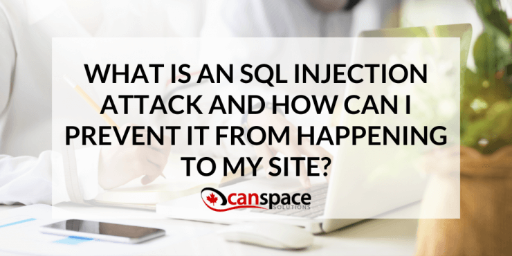 What is an SQL Injection Attack and How Can I Prevent It from Happening ...