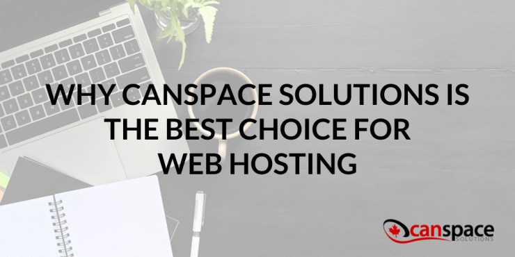 Why CanSpace Solutions Is the Best Choice for Web Hosting - Canada's ...