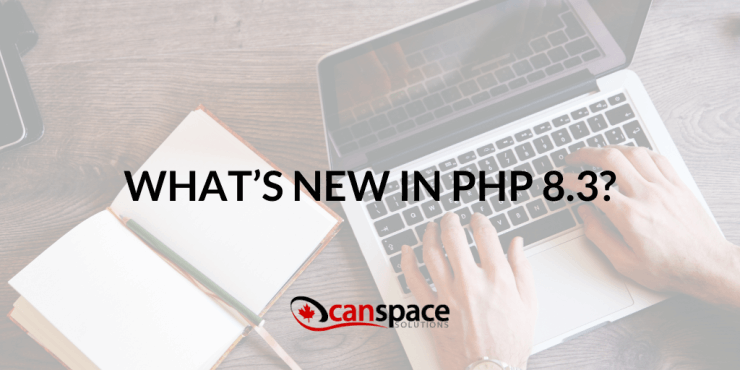 What’s New in PHP 8.3? - Canada's Leading Web Hosting and Domain Name Provider
