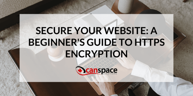 Secure Your Website: A Beginner's Guide to HTTPS Encryption - Canada's ...