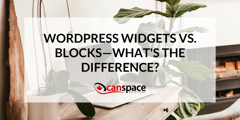 WordPress Widgets vs. Blocks—What's the Difference? - Canada's Leading ...