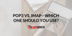 POP3 vs. IMAP—Which One Should You Use? - Canada's Leading Web Hosting ...