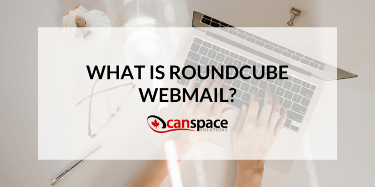 What Is Roundcube Webmail? - Canada's Leading Web Hosting and Domain ...